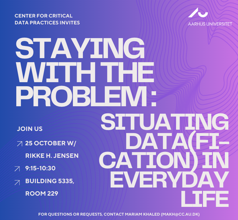 Seminar Presentaion with Rikke Hagensby Jensen: Staying with the ...